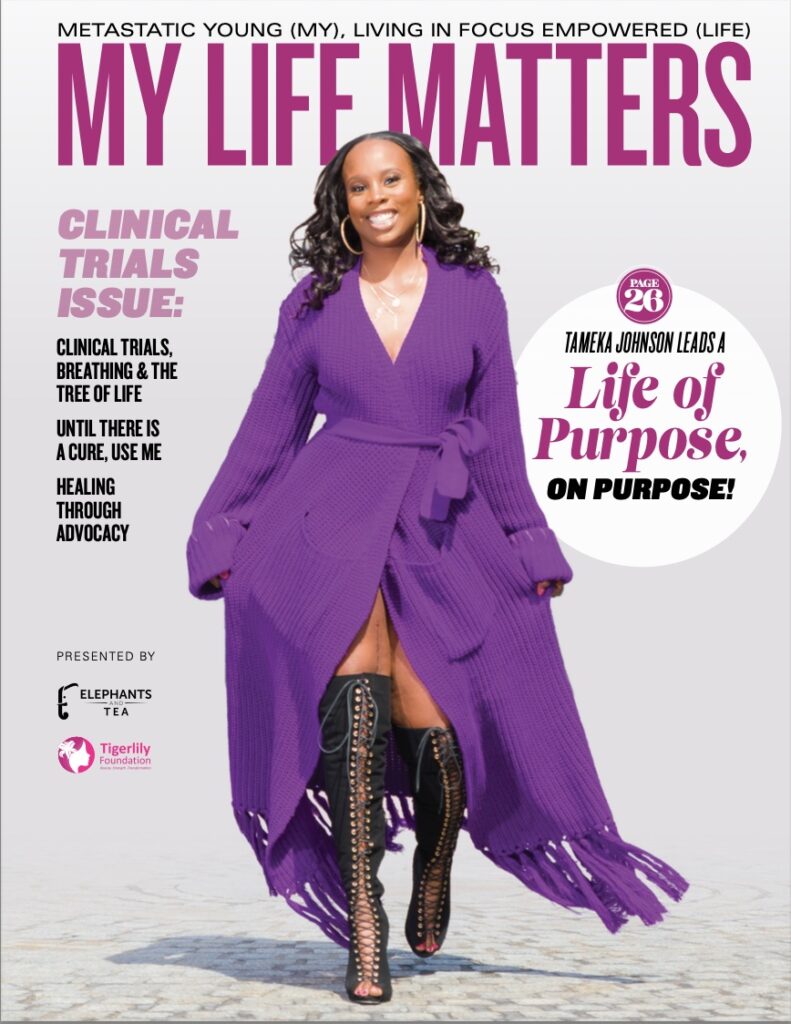 MY LIFE Matters: Clinical Trials issue - Tigerlily Foundation
